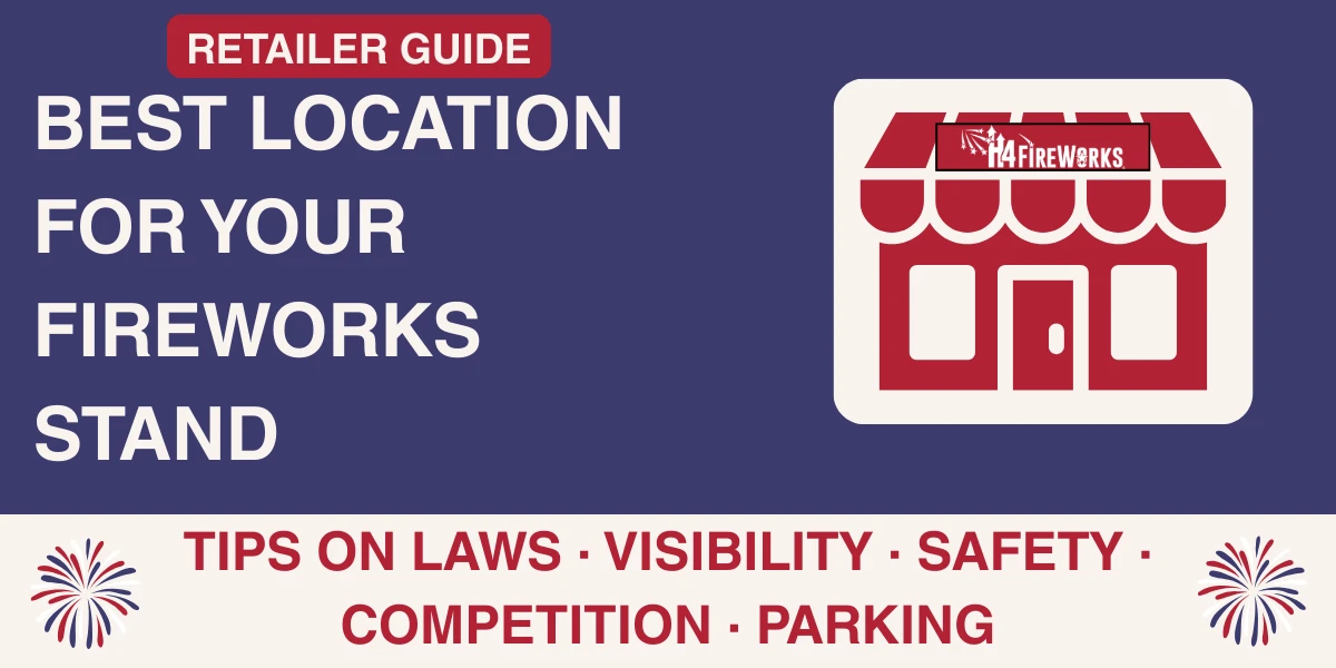 Choosing the Right Fireworks Stand Location | H4 Fireworks